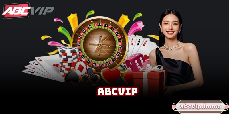 ABCVIP - Link Trang Chủ ABCVIP.COM Chính Thức Tại Việt Nam